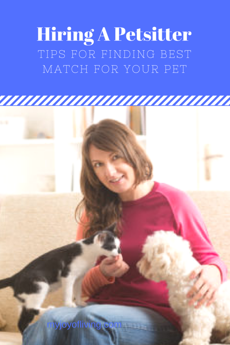 Hiring A Petsitter: Tips To Find Best Match For Your Pet | Joy of Living
